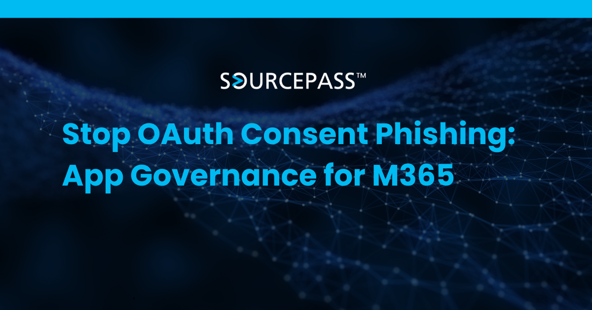 Stop OAuth Consent Phishing: App Governance for M365